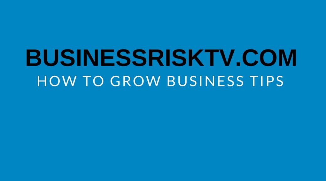 How To Grow Business Faster BusinessRiskTV How To Expand Business Tips ...
